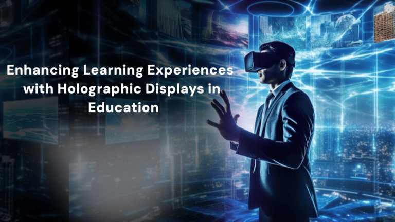 Revolutionizing Education: The Power of 3D Holographic Display