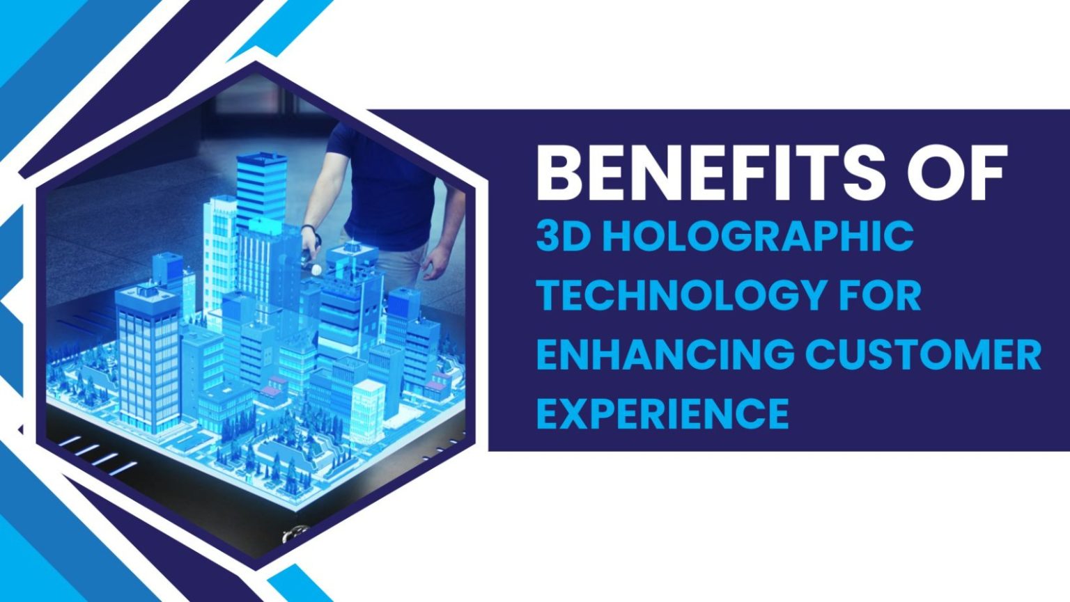 Unlock the Power of 3D Holographic Technology: 5 Key Benefits