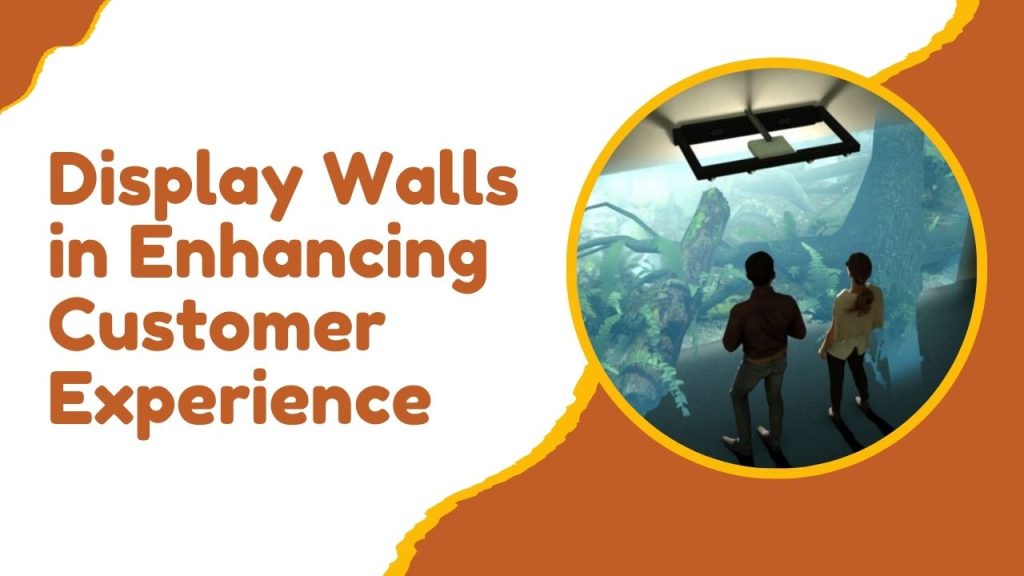 The Role of Display Walls in Enhancing Customer Experience
