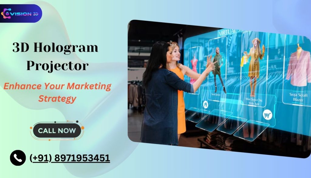 Enhance Your Marketing Strategy with a 3D Hologram Projector.