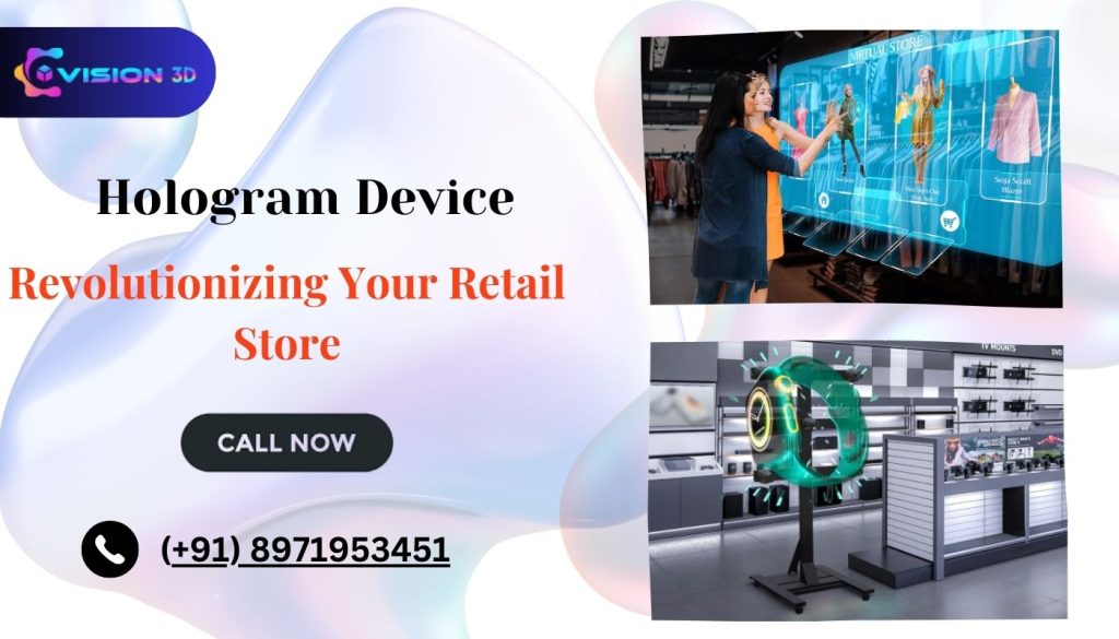Upgrade Your Store with the Best Hologram Device.