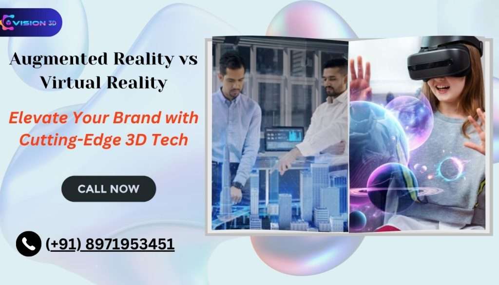 Augmented Reality vs Virtual Reality: Upgrade Your Brand Now.
