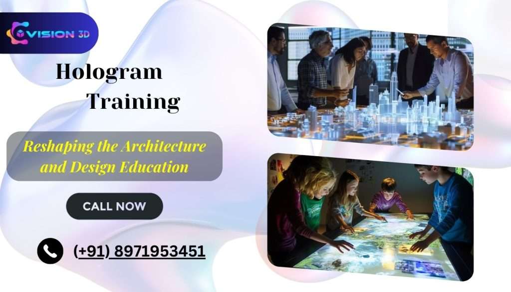 Hologram Training Reshapes Design Education – Call Now.