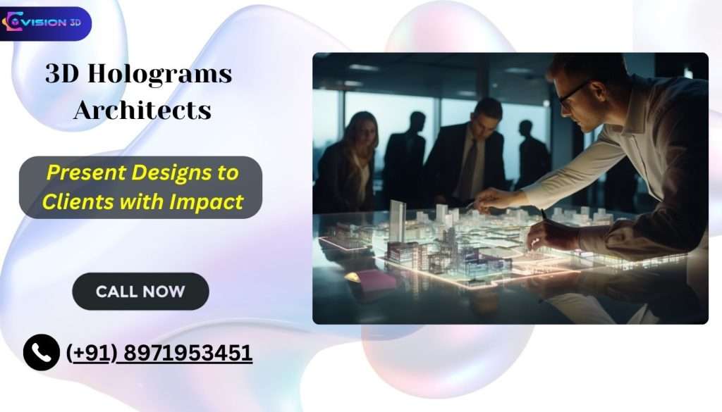 3D Hologram Architecture: Present Designs to Clients with Impact