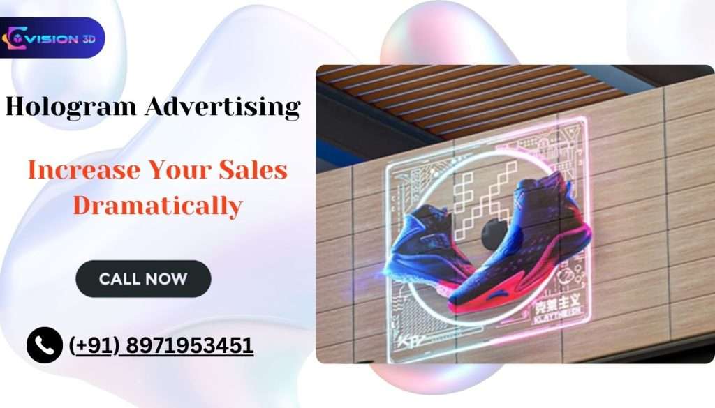Boost Sales with Hologram Advertising: Unleash the Power Today!