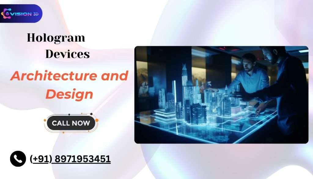 The Role of Hologram Device in Architecture and Design