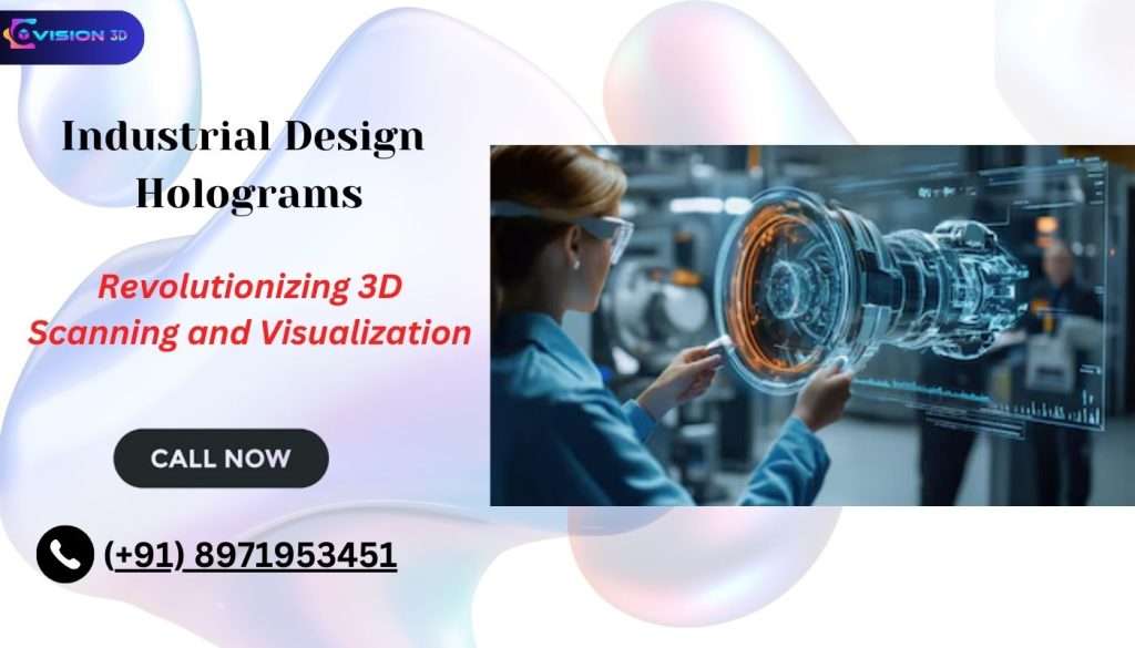 Industrial Design Holograms: Transform 3D Scanning & Visuals