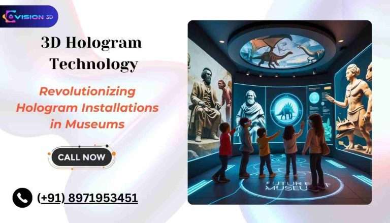 3D Holograms Technology Transforming Modern Museum