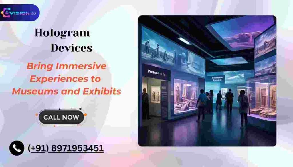 Hologram Devices Enhance Immersive Museum Exhibits