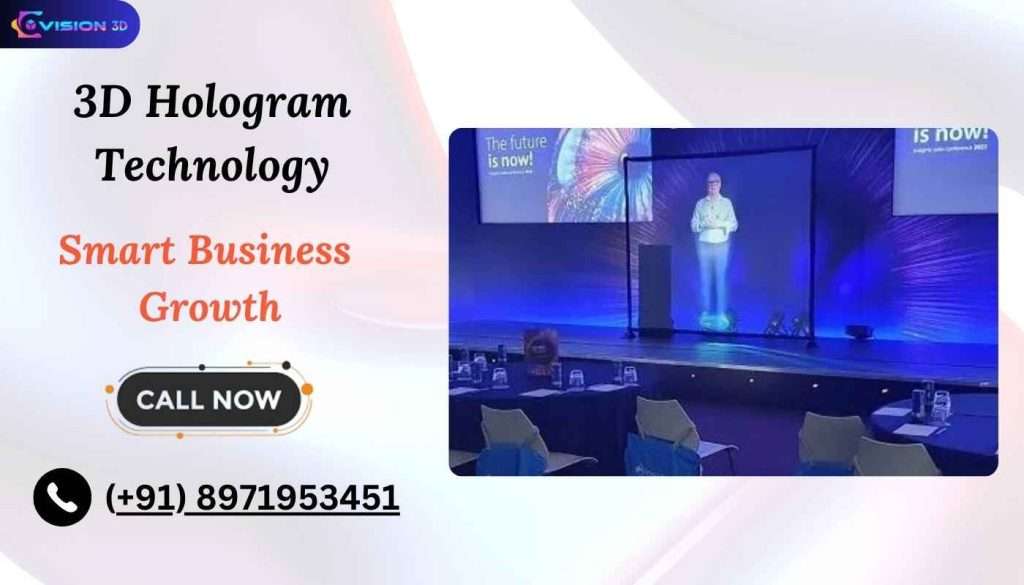 3D Hologram Technology for Smart Business Growth