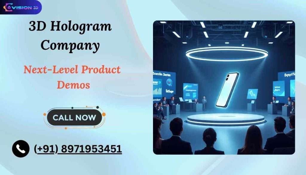 3D Hologram Companies for Next-Level Product Demos