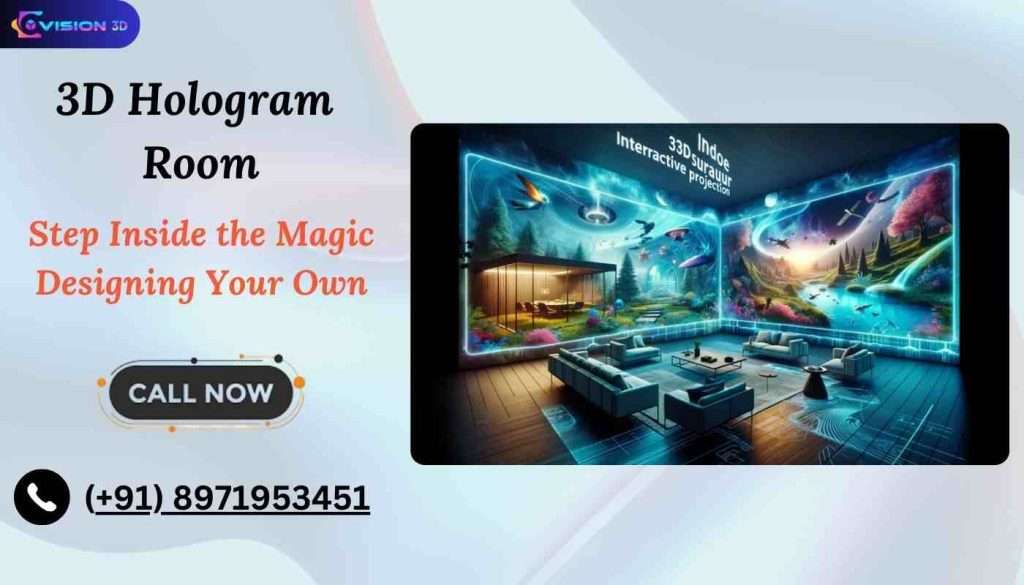Step Inside the Magic - Designing Your Own 3D Hologram Room