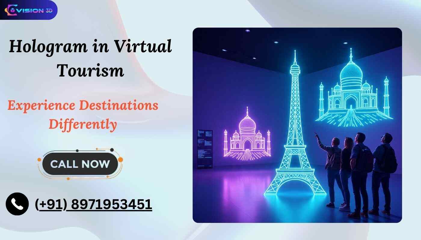 Level Up Travel Ads Using Hologram in Virtual Tourism