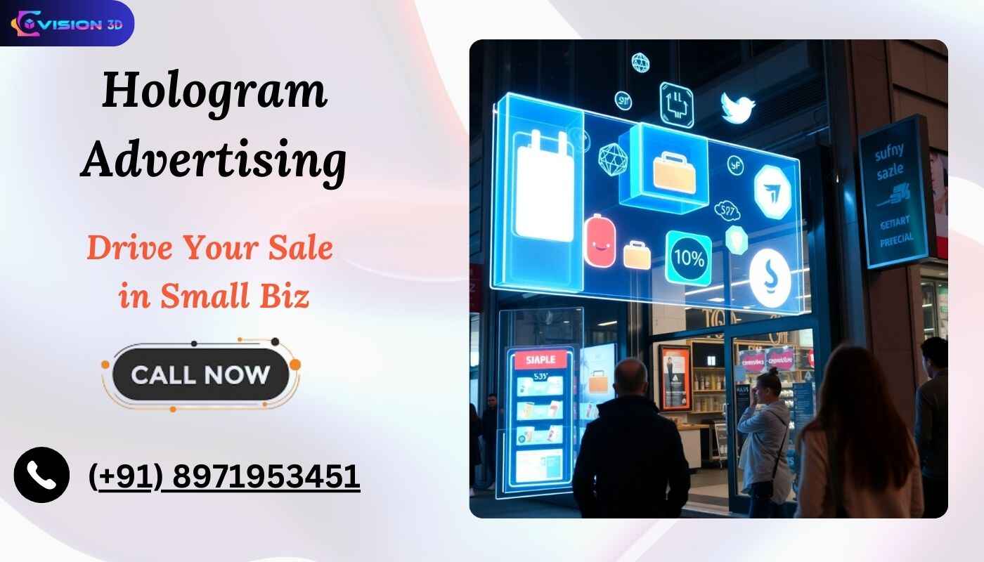How Small Businesses Can Leverage Hologram Advertising?