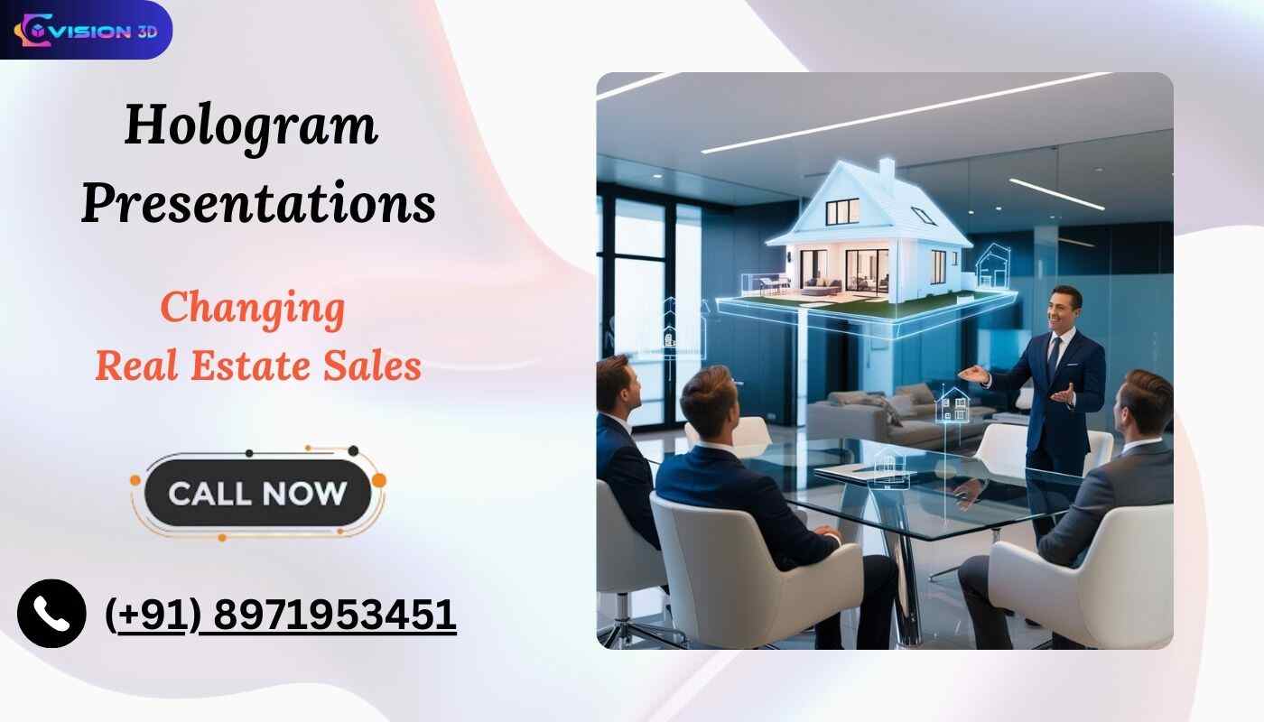 How Hologram Presentations are Changing Real Estate Sales?