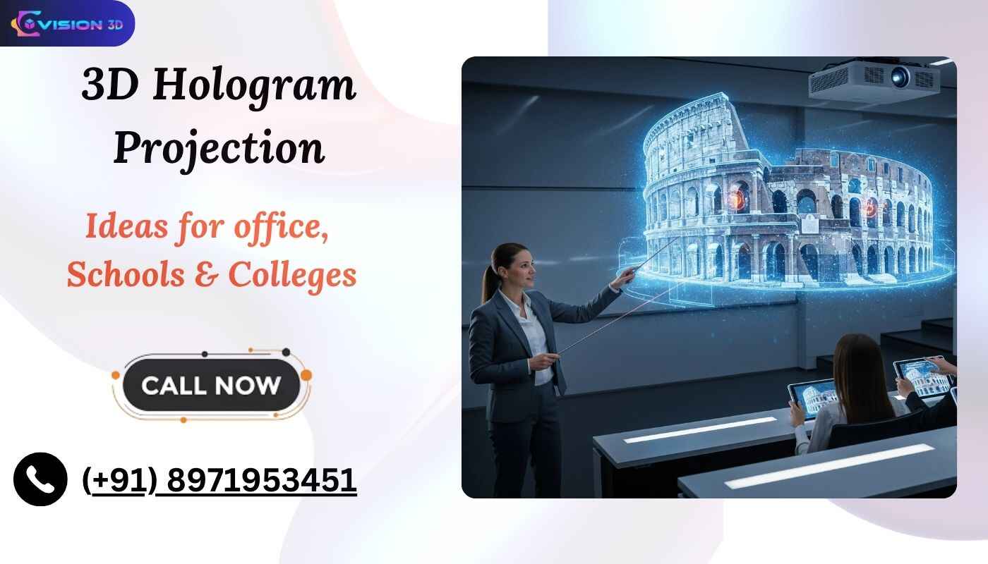 Innovative 3D Hologram Projection Ideas for Offices & Schools
