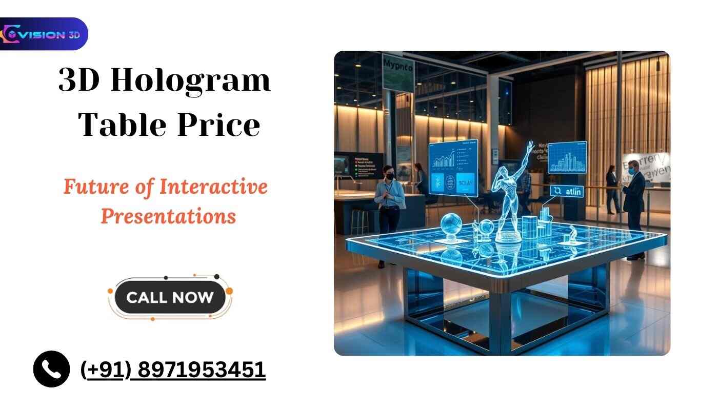3D Hologram Table Price - The Future of Interactive Presentations