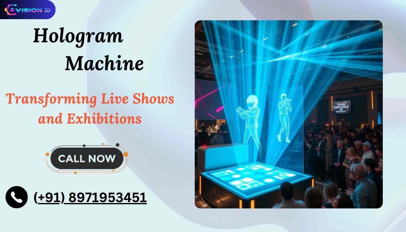 Hologram Machine: Elevate Live Shows & Exhibitions