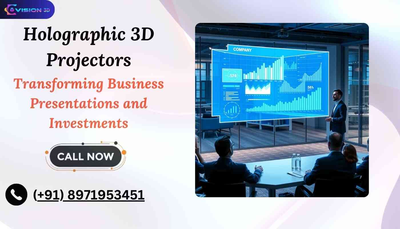 Why Businesses are Investing in Holographic 3D Projectors?