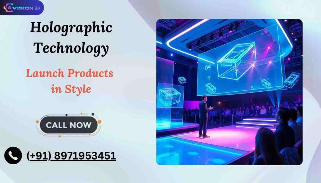 Launch Products in Style Using Holographic Technology