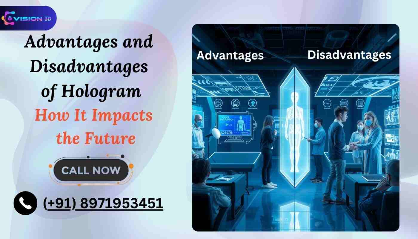 Advantages and Disadvantages of Holograms Technology Today