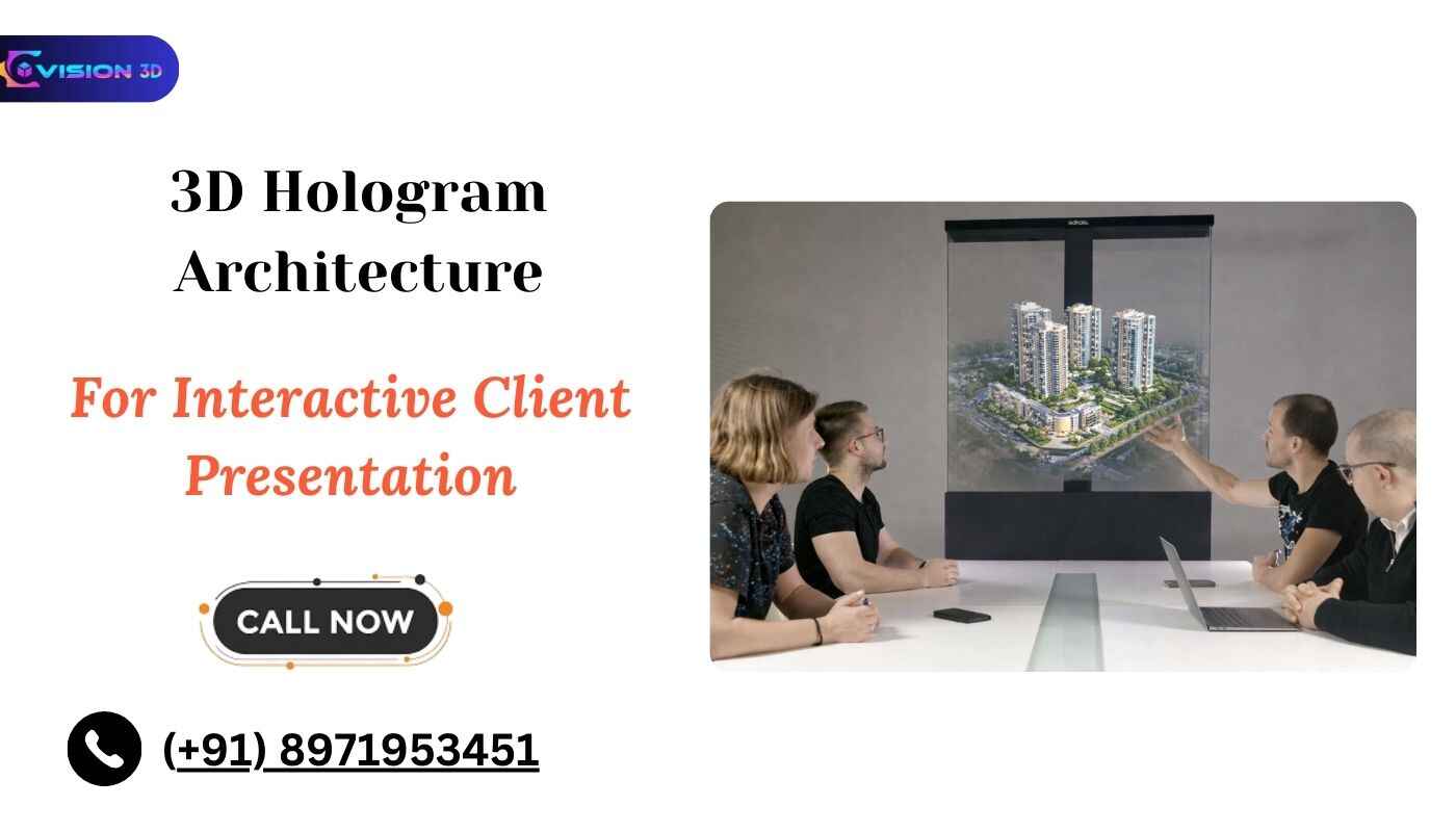How to Use 3D Hologram Architecture for Client Presentations.