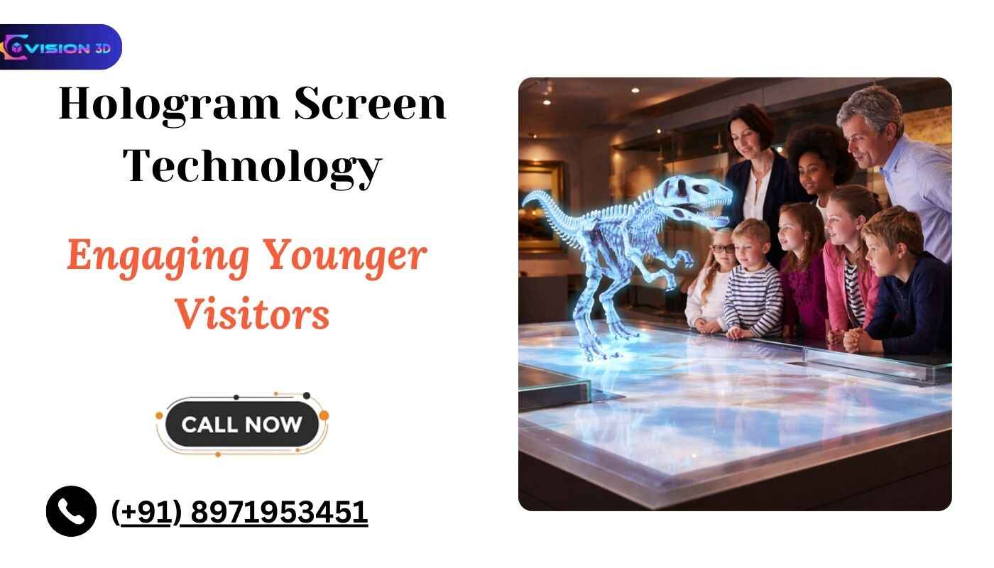 Hologram Screen Technology in Museums for Young Visitors